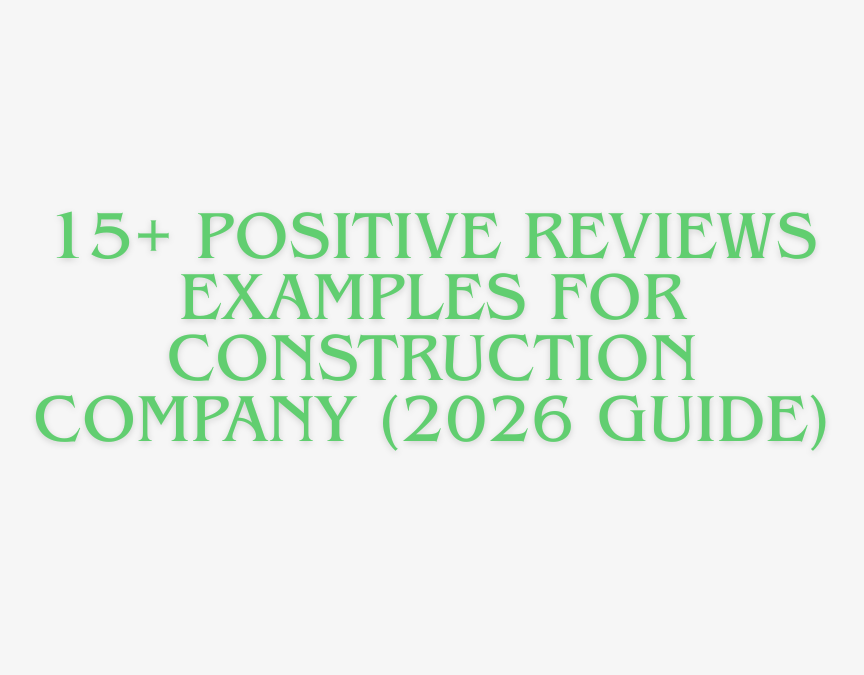 15+ Positive Review Examples For Construction Company - Positive Review Co